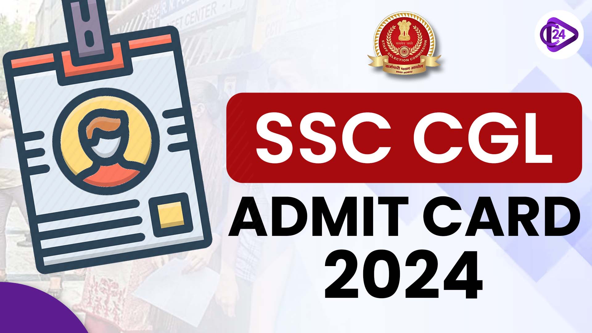 Download SSC CGL Admit Card 2024, Region-wise Direct Links