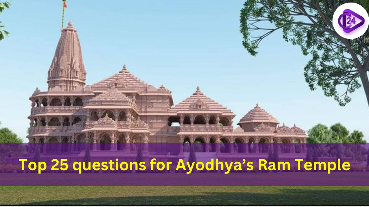 Top 25 questions for Ayodhya’s Ram Temple