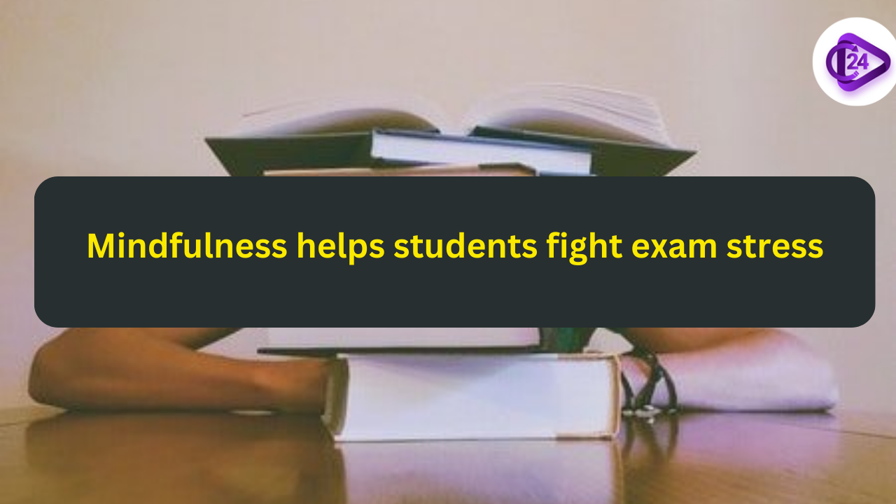 Mindfulness helps students fight exam stress