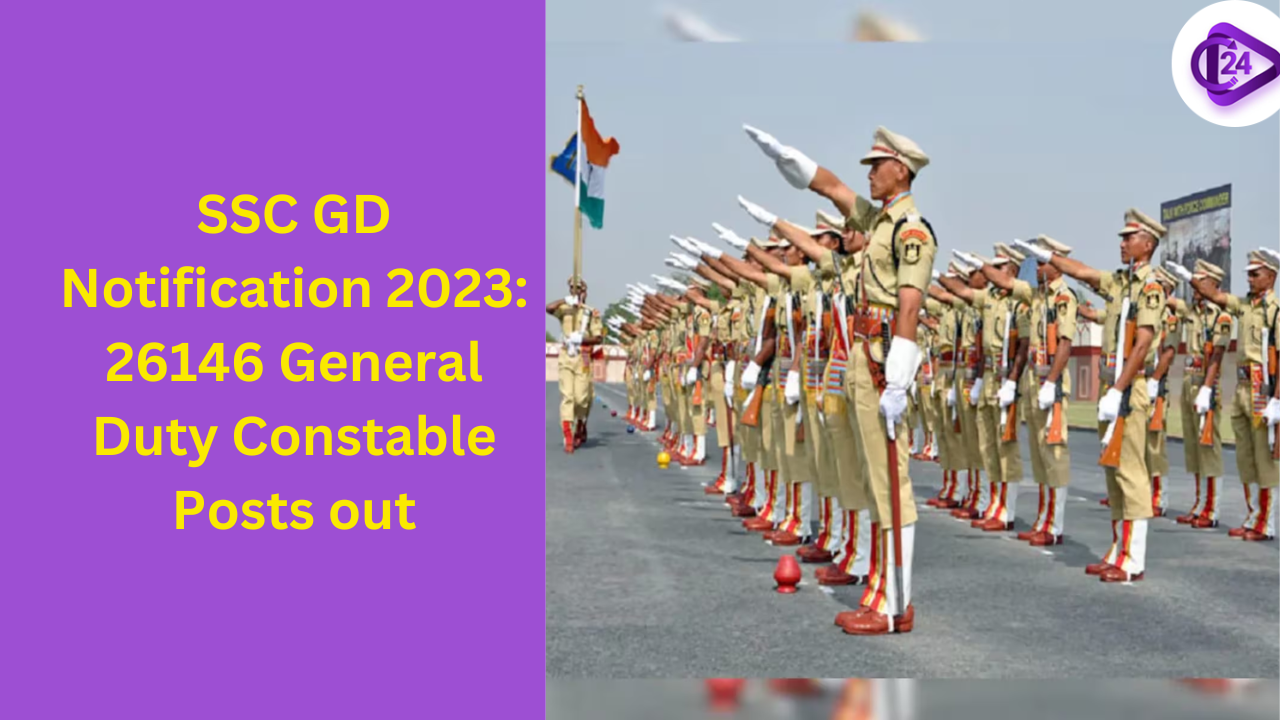 SSC GD Notification 2023: 26146 General Duty Constable Posts out