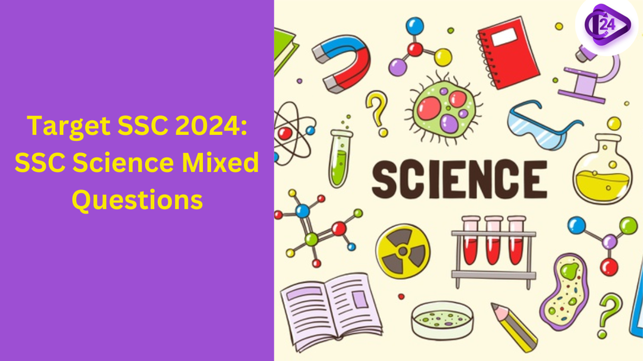 Target SSC 2024: SSC Science Mixed Questions Part 1